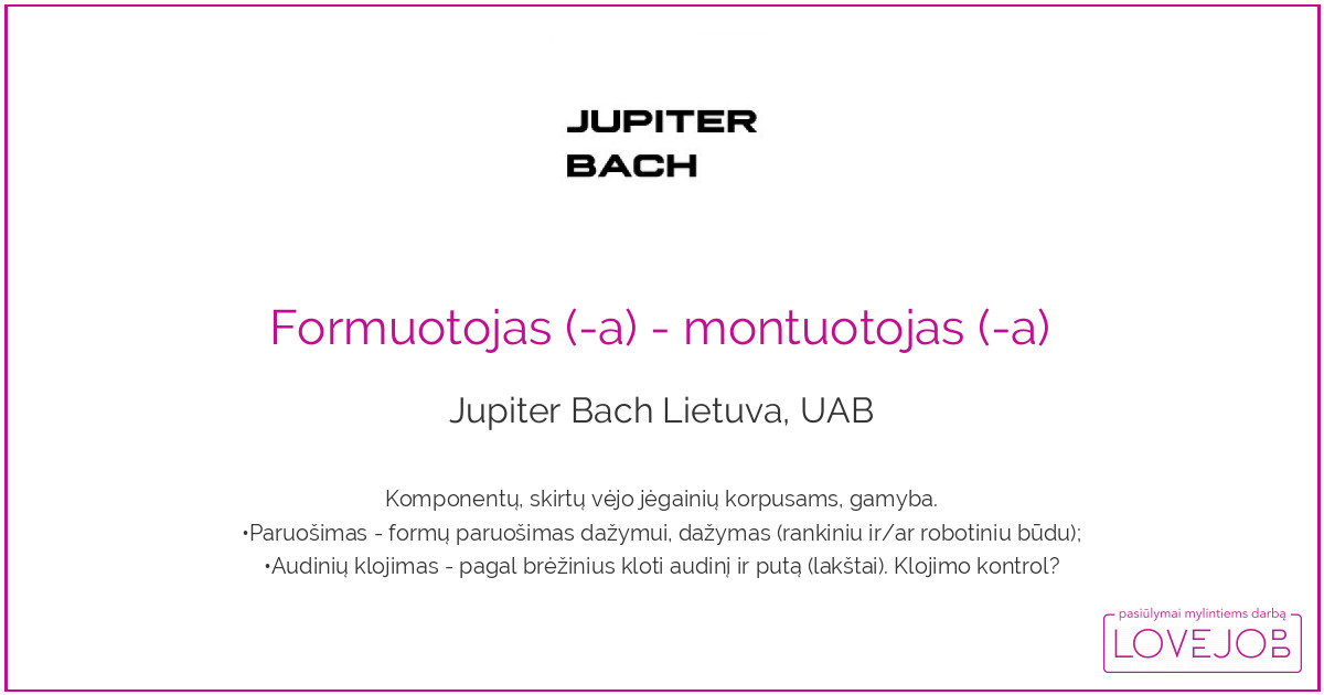 Formuotojas (-a) - montuotojas (-a) - Jupiter Bach Lietuva | lovejob.lt